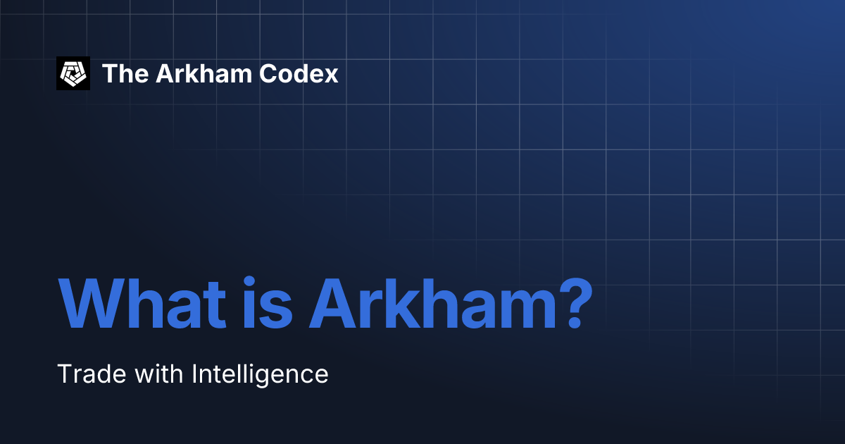 What is Arkham? | The Arkham Codex