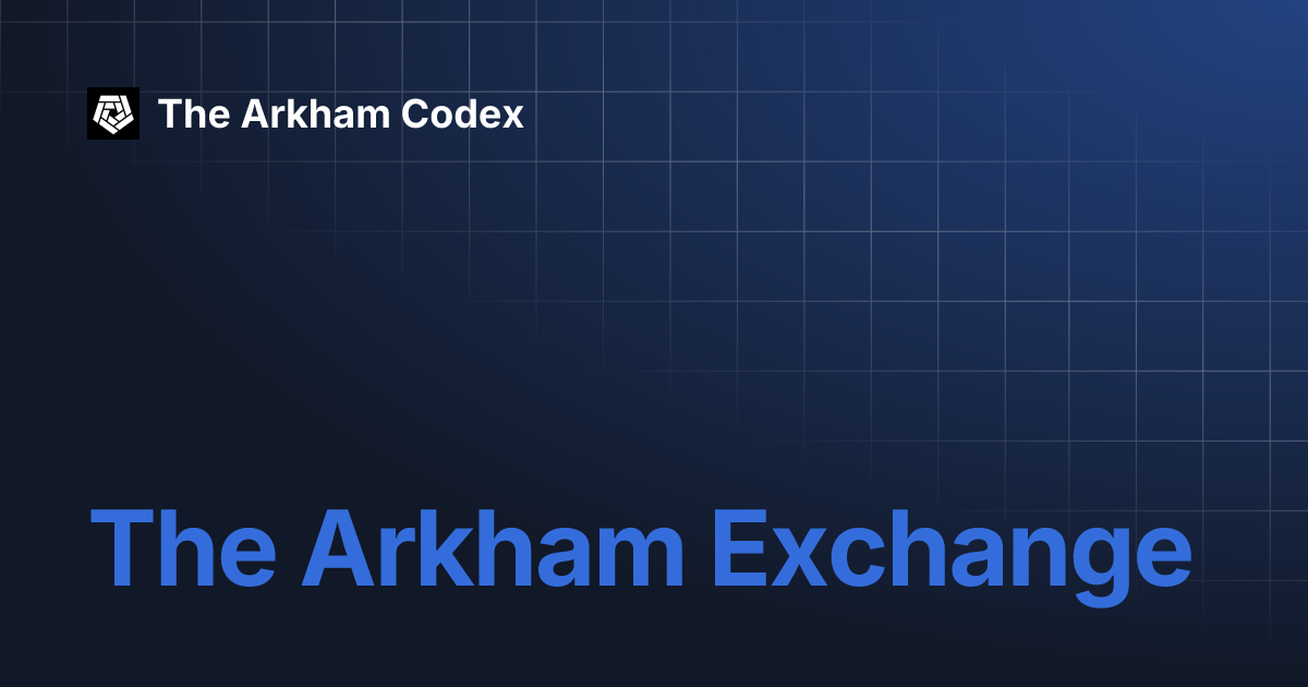 The Arkham Exchange | The Arkham Codex
